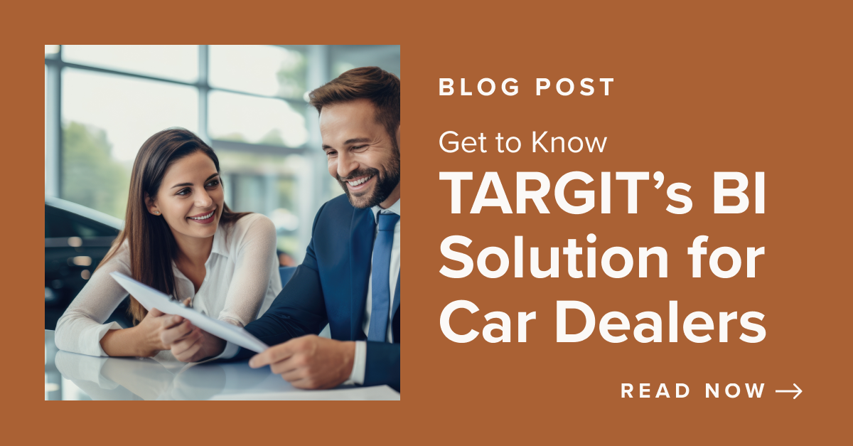 Blog Post: Get to Know TARGIT’s BI Solution for Car Dealers