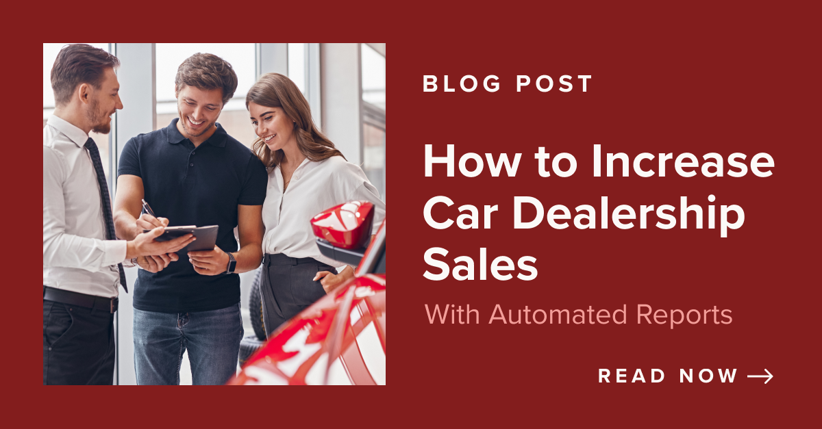 How to Increase Car Dealership Sales With Automated Reports