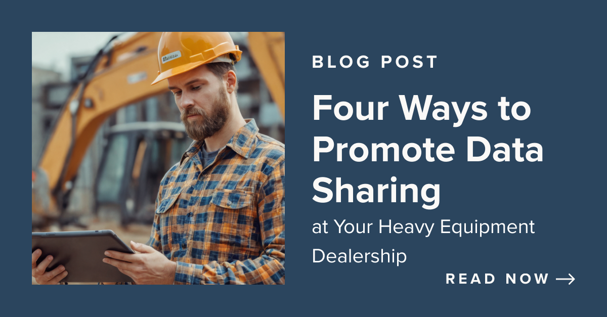 Promote Data Sharing at Your Heavy Equipment Dealership - TARGIT Blog