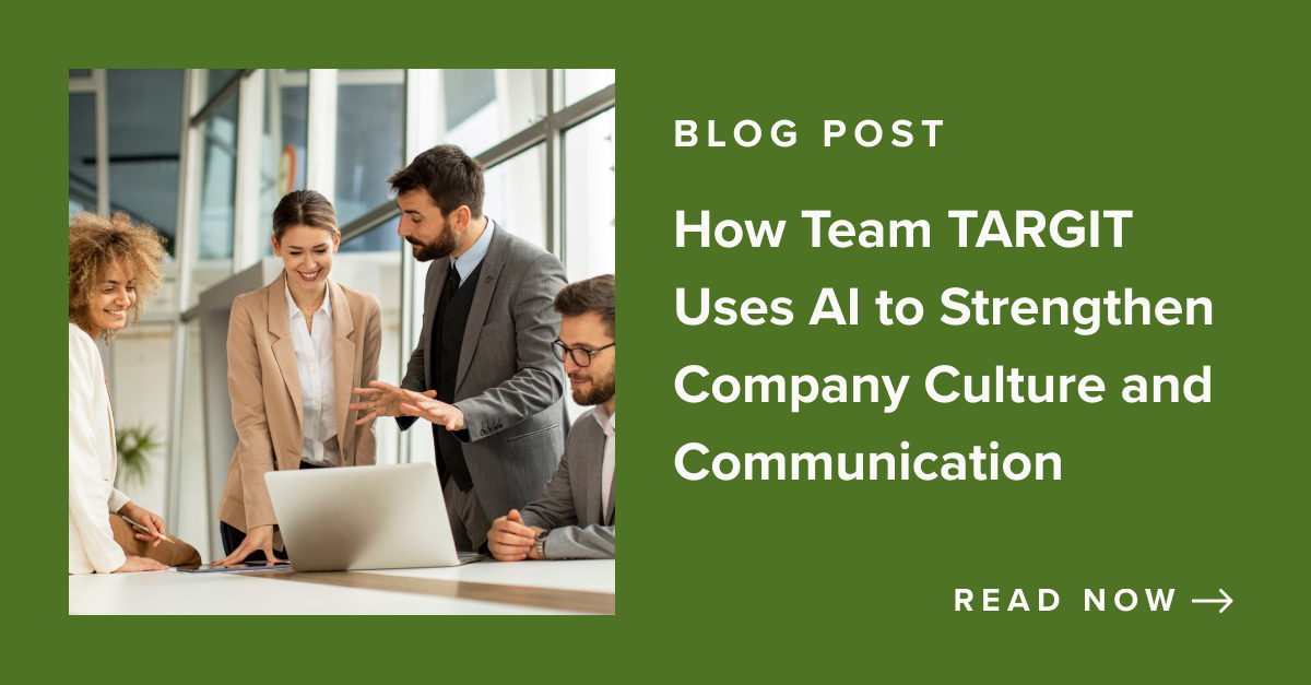 How Team TARGIT Uses AI to Strengthen Company Culture and Communication