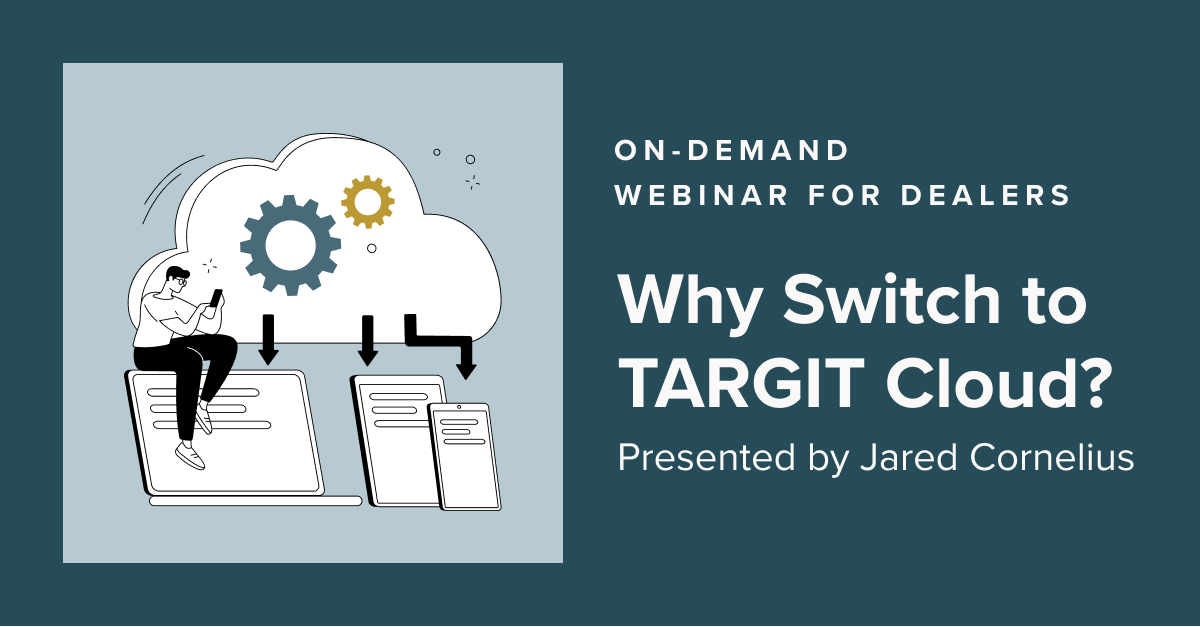 Why Switch to TARGIT Cloud - TARGIT Webinar for Dealers